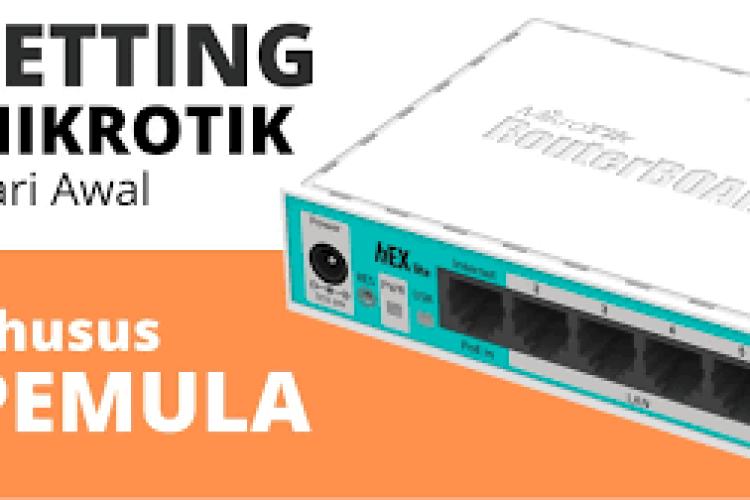 Panduan Lengkap Konfigurasi Awal Router MikroTik - Media Edukasi Informatif dan Terpercaya
